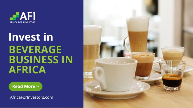 Invest in Africa's Beverage Market - Coffee, Tea, Soda, Soft Drinks